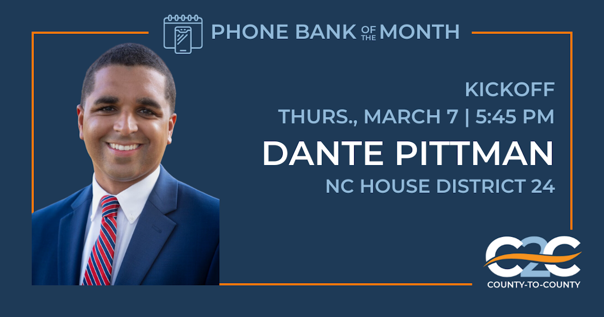 Spotlight: Dante Pittman Monthly Phone Bank (Candidate, NC HD24, Wilson County) · County to ...